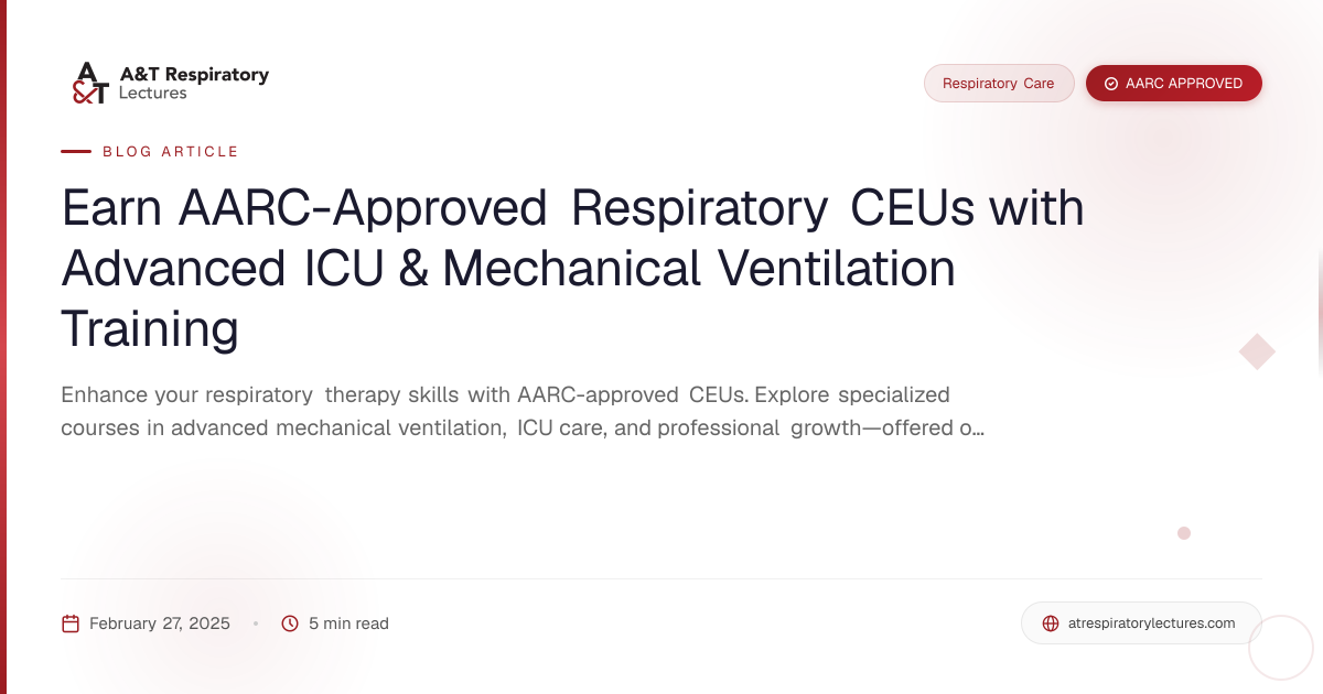 Earn AARC-Approved Respiratory CEUs | Advanced ICU & Mechanical ...