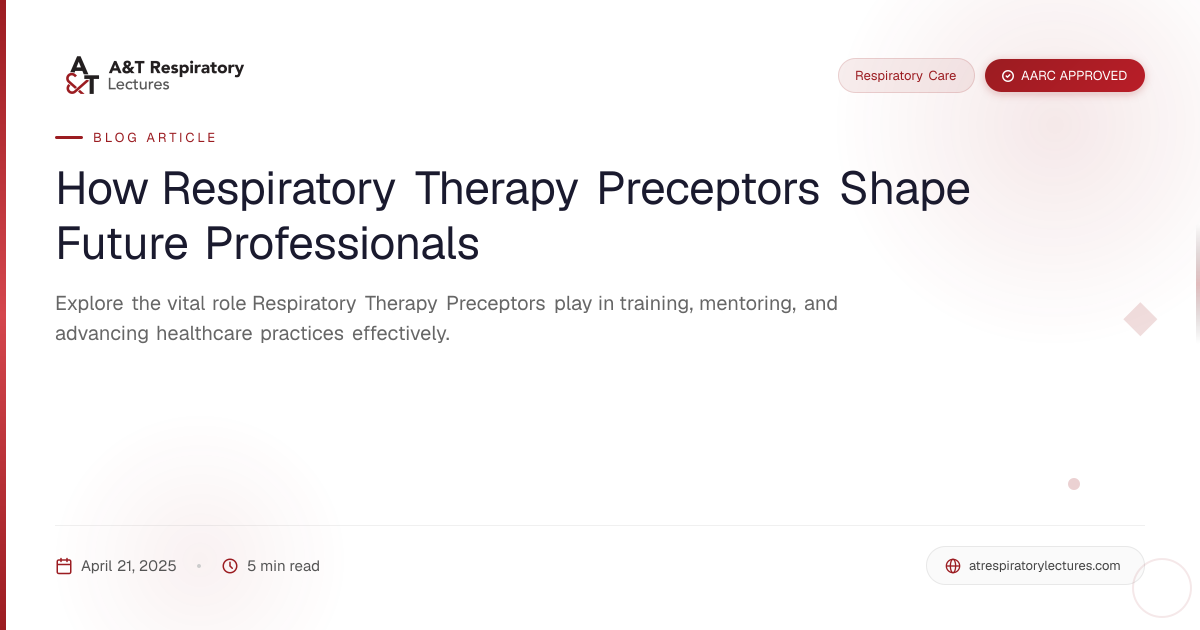 How Respiratory Therapy Preceptors Shape Future Professionals
