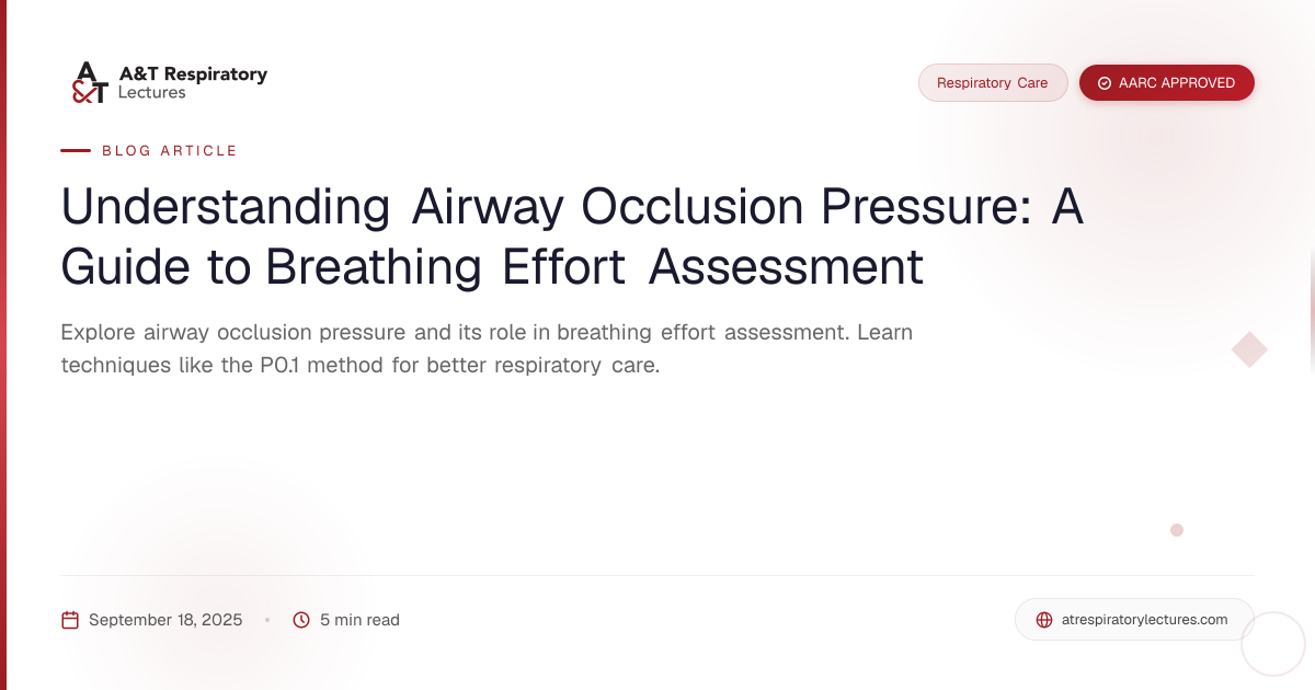 Understanding Airway Occlusion Pressure | Atrespiratorylectures.com